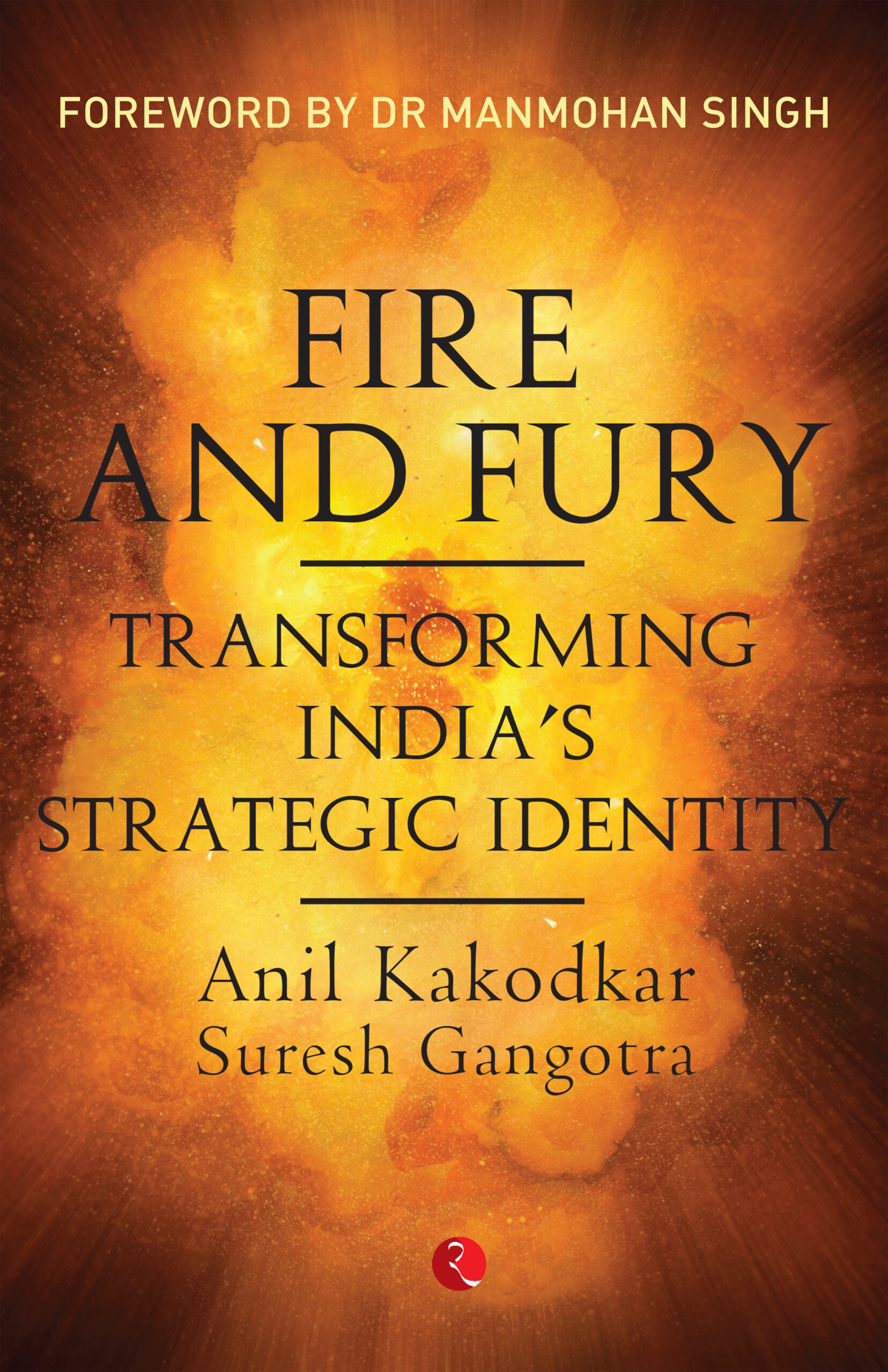 Fire and Fury Transforming India’s Strategic Identity
