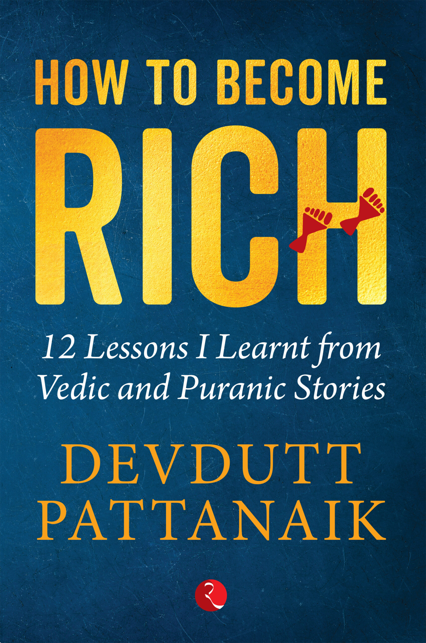 How to Become Rich 12: Lessons I Learnt from Vedic and Puranic Stories ...