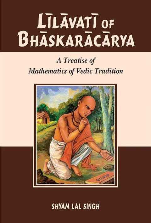Lilavati of Bhaskracarya: A Treatise of Mathematics of Vedic